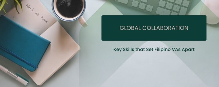 "Global Collaboration: Filipino Virtual Assistants Breaking Barriers in ...